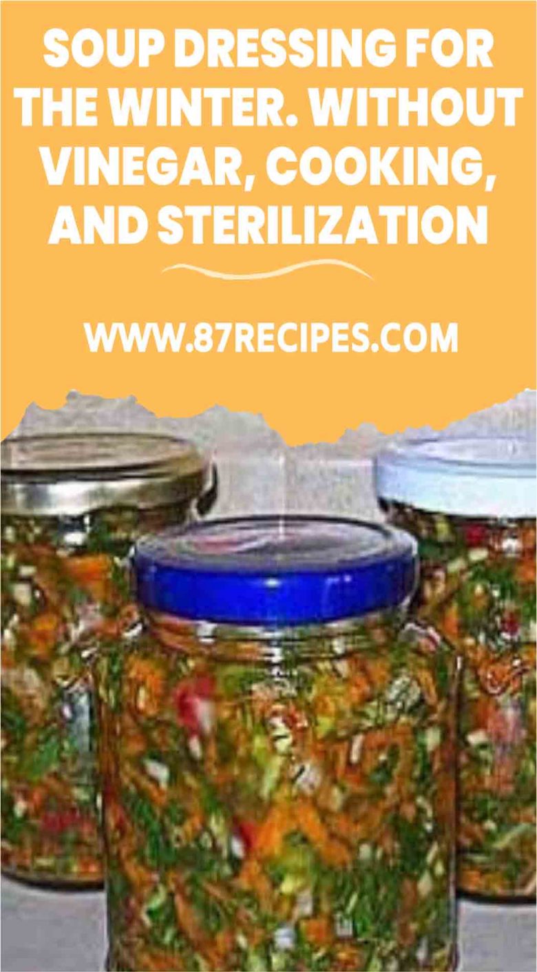 Soup dressing for the winter. Without vinegar, cooking, and ...